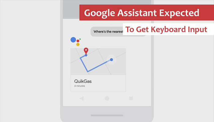 Google Assistant Expected To Get Keyboard Input