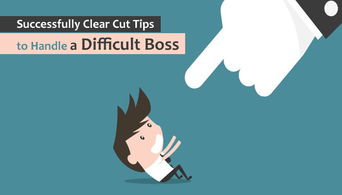 Successfully Clear Cut Tips to Handle a Difficult Boss
