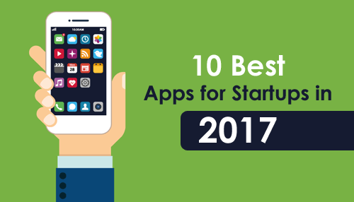 10 Best Apps for Startups in 2017