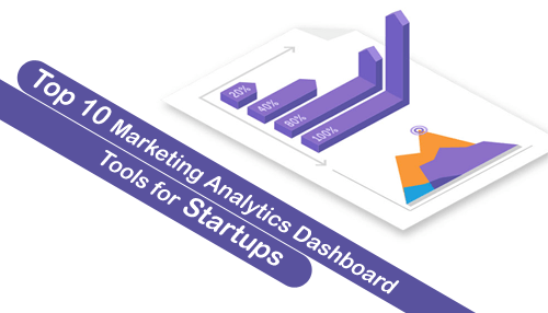 Top 10 Marketing Analytics Dashboard Tools for Startups