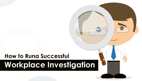 Effective Workplace Investigation: A Comprehensive Guide