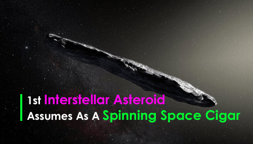 1st Interstellar Asteroid Assumes As A Spinning Space Cigar