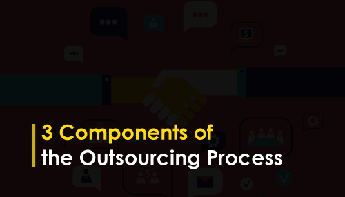 3 Components of the Outsourcing Process