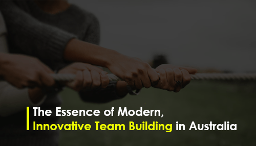 Team Building : Modern Innovative Team Building in Australia