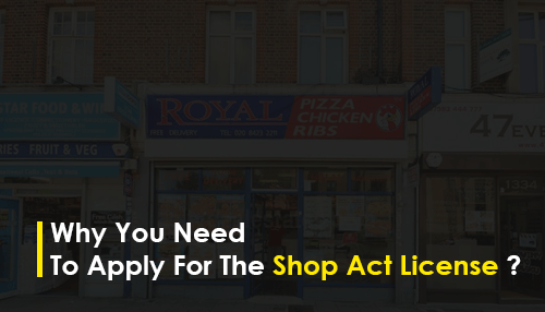 Shop Act License Why do you need to apply for the Shop Act License?
