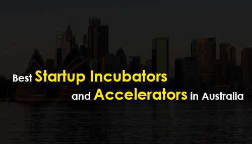 Best Startup Incubators and Accelerators in Australia