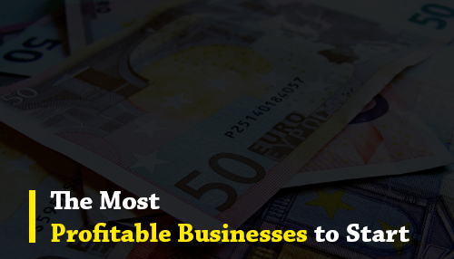 The Most Profitable Businesses Start To Make Money