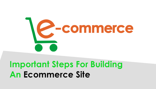 Important Steps For Building An Ecommerce Site