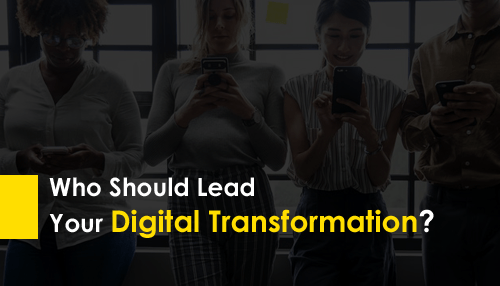 Digital Transformation : Lead Your Digital Transformation?