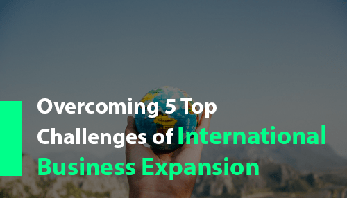 Business : Challenges of International Business Expansion