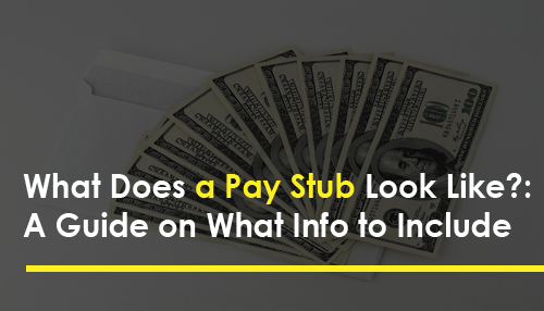 What Does a Pay Stub Look Like?: A Guide on What Info to Include