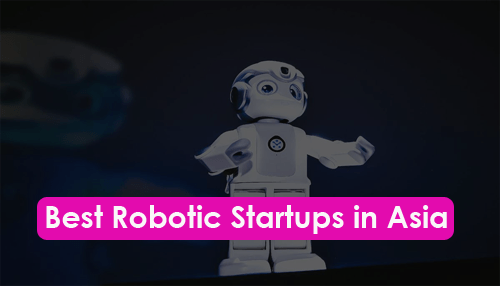 Best Robotic Startups in Asia