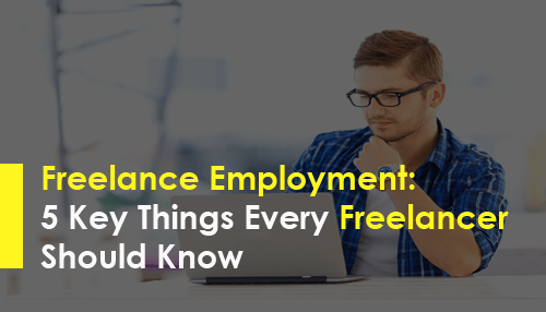 Freelance Employment : Things Every Freelancer Should Know