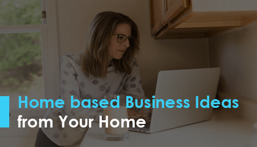 Home based Business Ideas To Make Money Easily