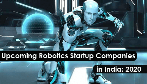 Upcoming Robotics Startup Companies in India: 2020