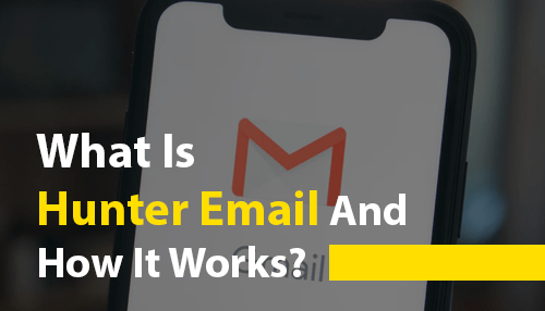What Is Hunter Email And How It Works?