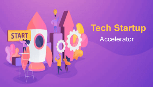 Tech Startup Accelerators : What Is & How Does It Work