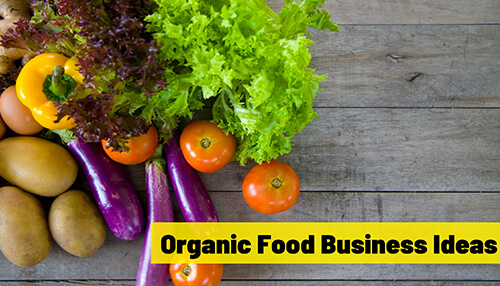 20 Profitable Organic Food Business Ideas