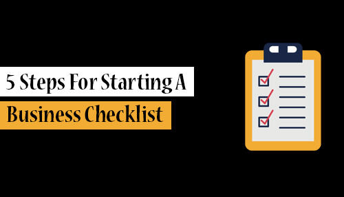 5 Steps For Starting A Business Checklist