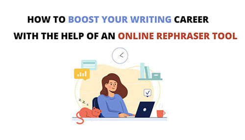 How an Online Rephraser Tool Can Improve Your Writing