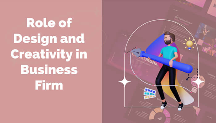 Role of Design and Creativity in Business Firm
