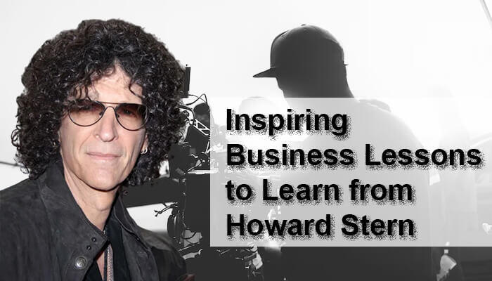 Howard Stern : Most Inspiring Business Lessons to Learn