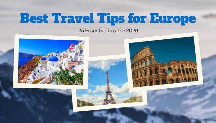 25 Best Travel Tips for Europe (2026 Guide): Budget, Trains, Safety ...