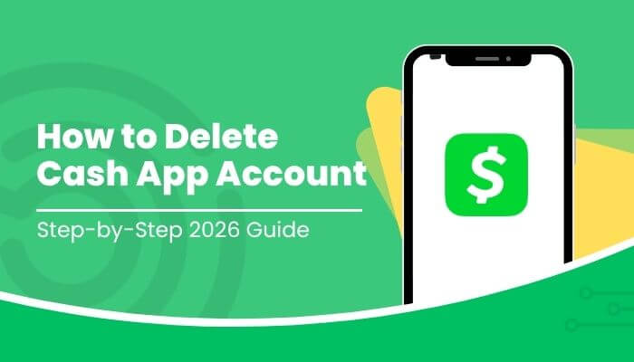 How to Delete Cash App Account: Complete 2026 Closing Guide